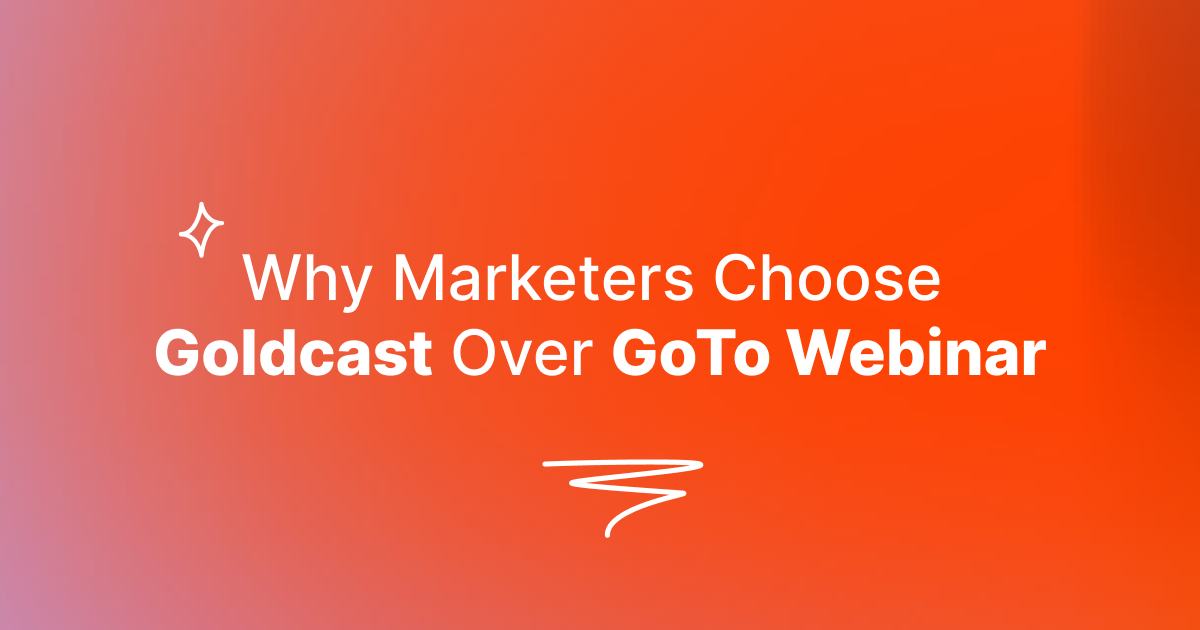 Goldcast vs GoTo Webinar: Which is Best for Event Marketing & Webinars?